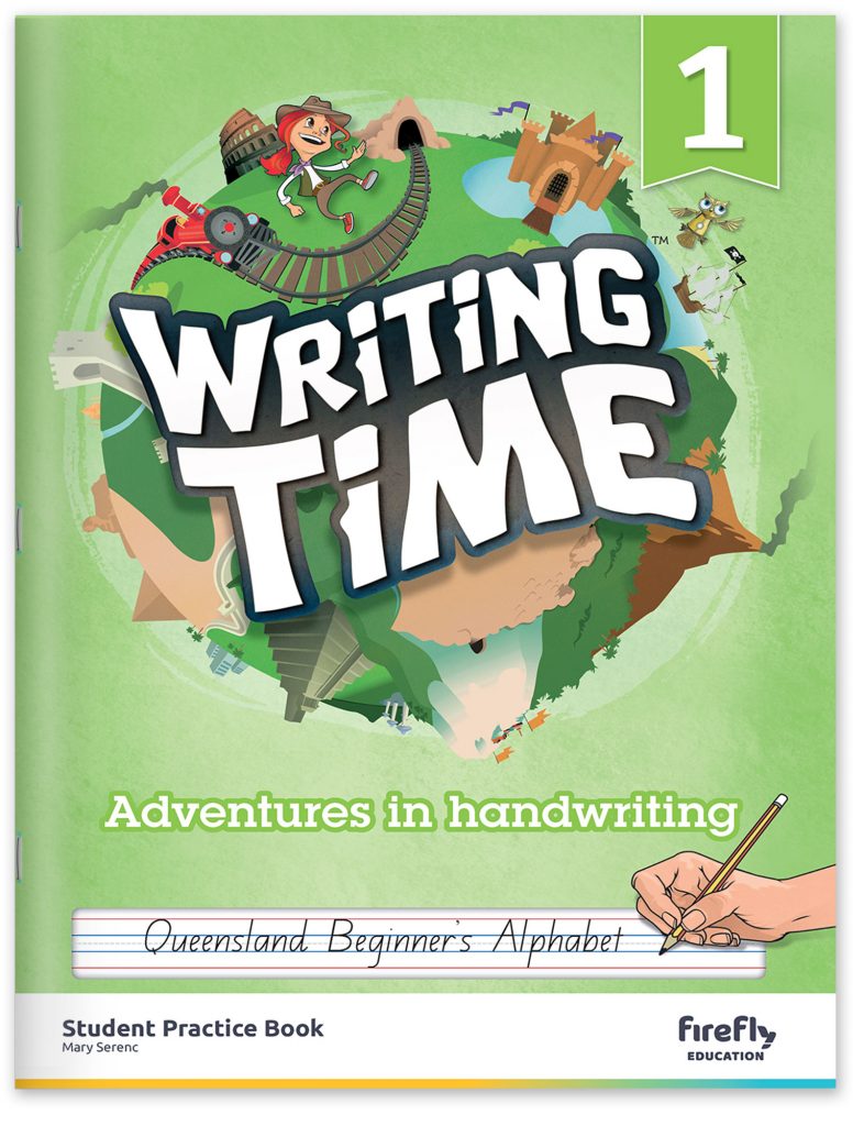 Writing Time Student Practice Book 1 (Queensland Beginner’s Alphabet ...